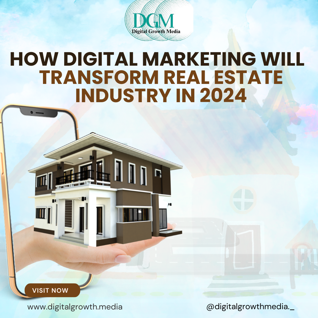 How Digital Marketing Will Transform Real Estate Industry in 2024